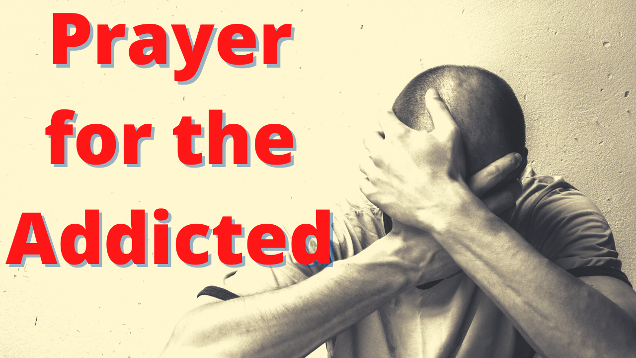 A Prayer for Addiction - The Catholic Crusade
