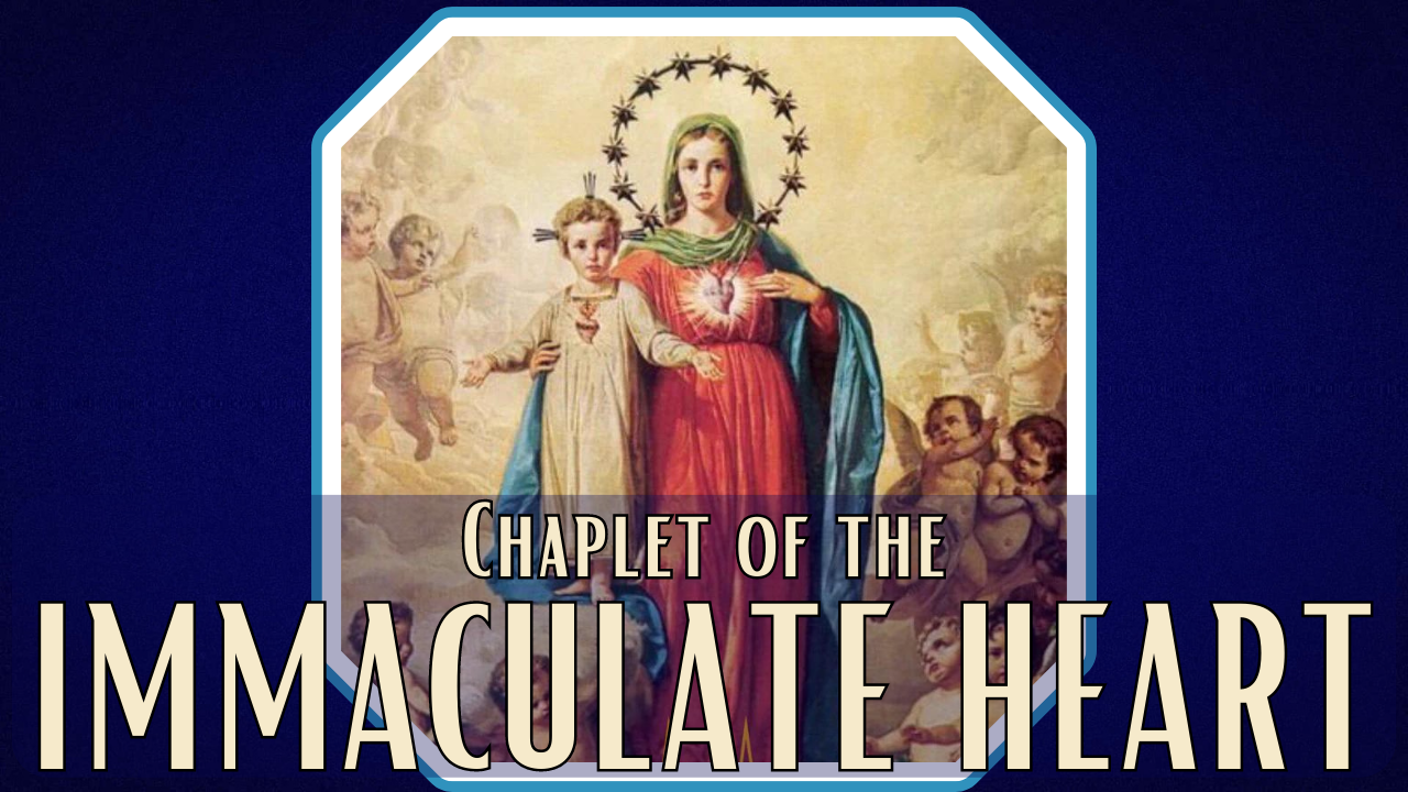 Chaplet of the Immaculate Heart - The Catholic Crusade