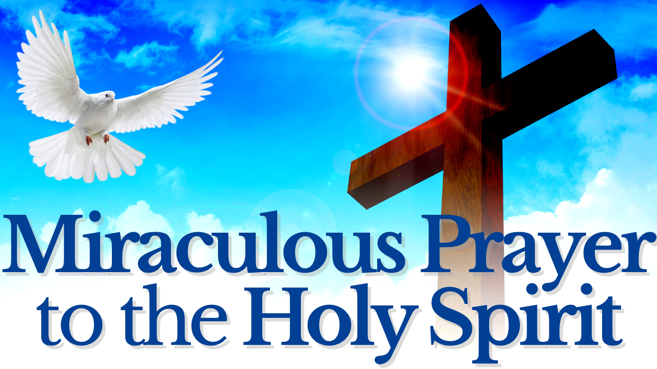 Miraculous Prayer to the Holy Spirit - The Catholic Crusade