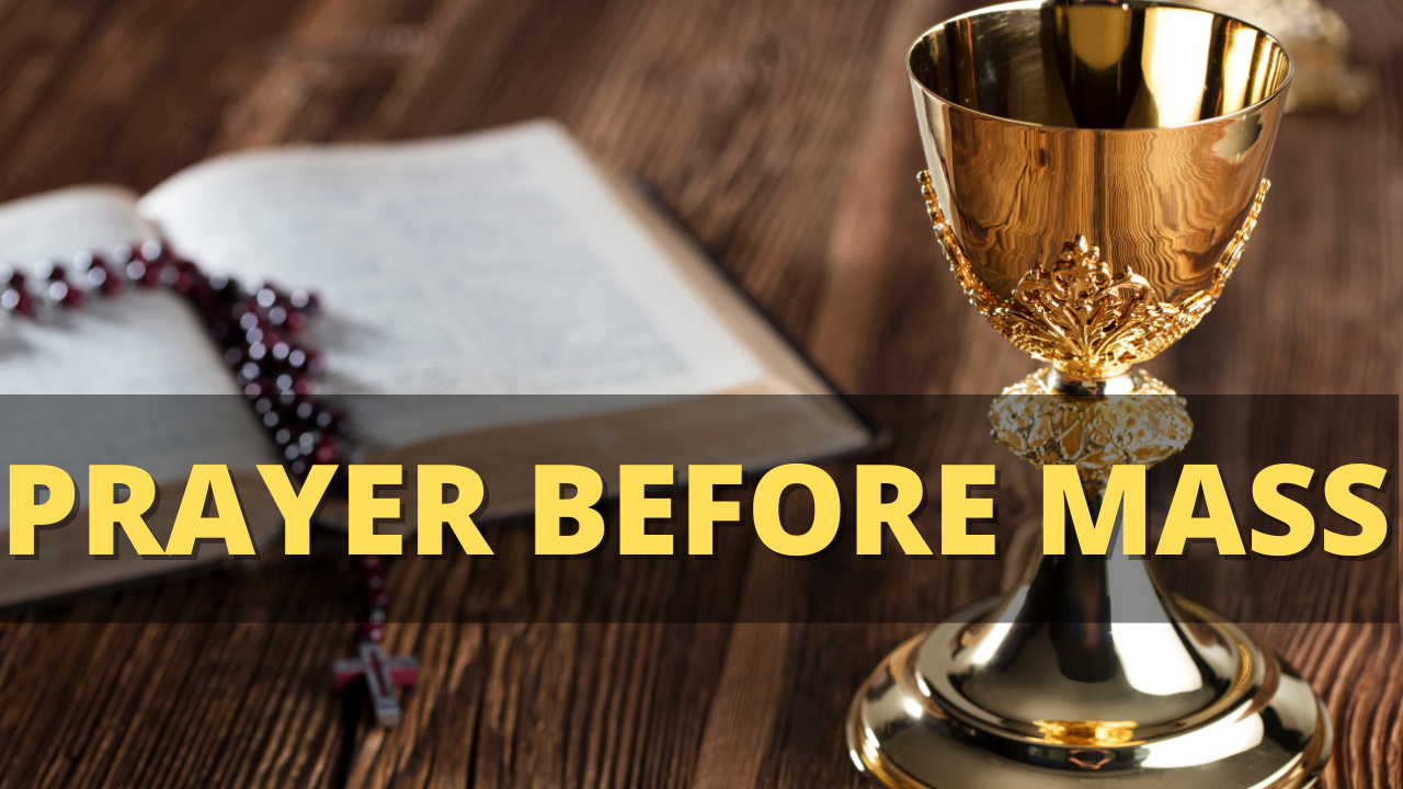 A Prayer Before Mass - The Catholic Crusade