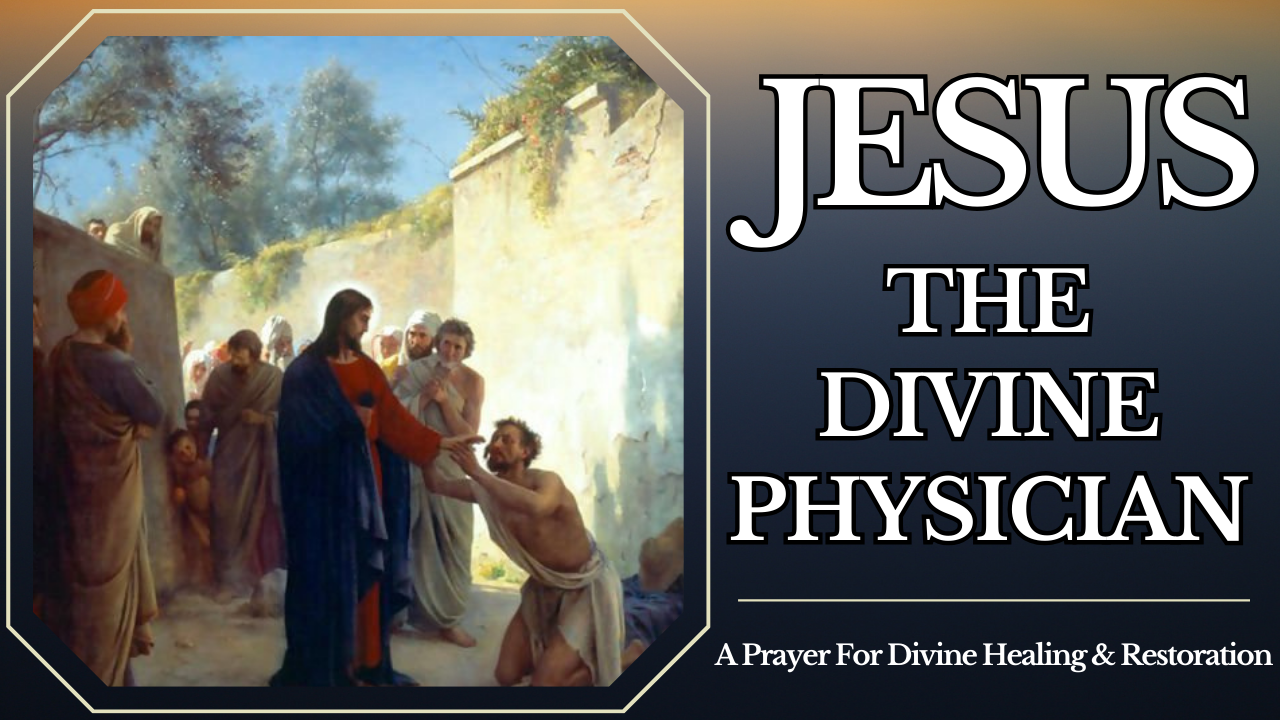 Prayer to Jesus the Divine Physician - The Catholic Crusade