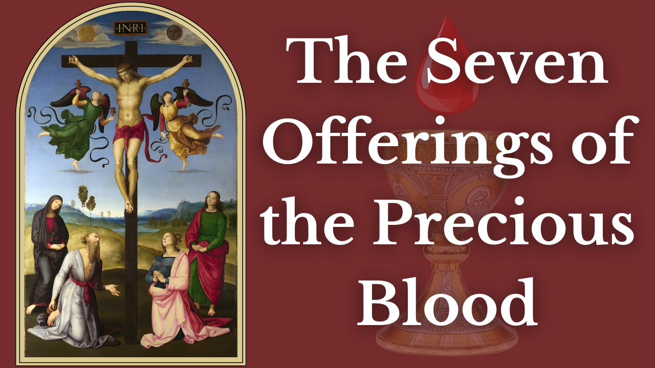 Seven Offerings of the Precious Blood - The Catholic Crusade