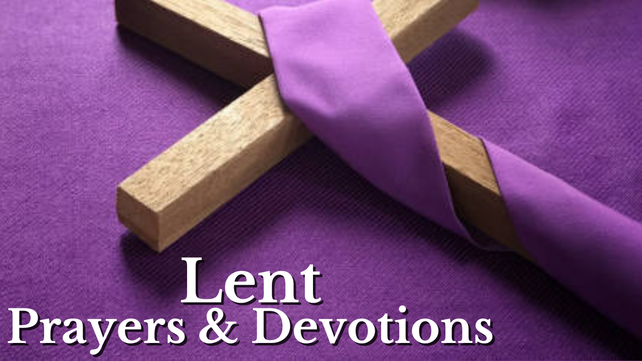 Lenten Prayers & Devotions - The Catholic Crusade