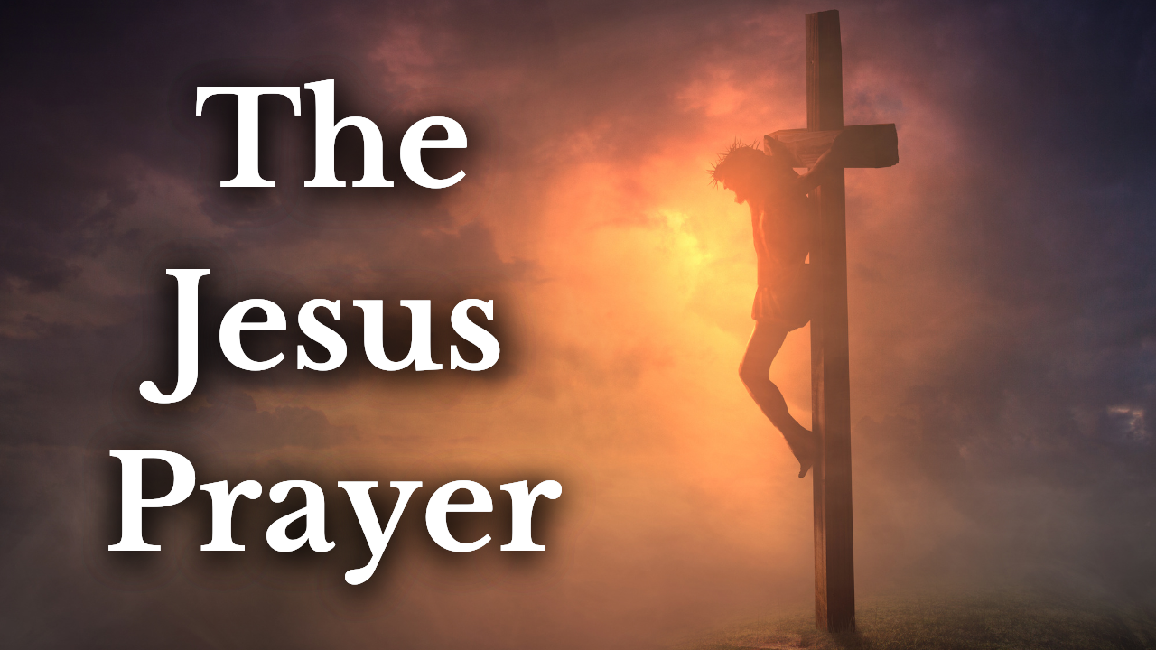 The Jesus Prayer - The Catholic Crusade