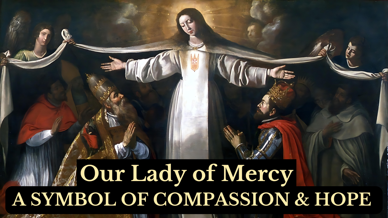 Our Lady of Mercy — A Symbol of Compassion and Hope for Catholics - The ...
