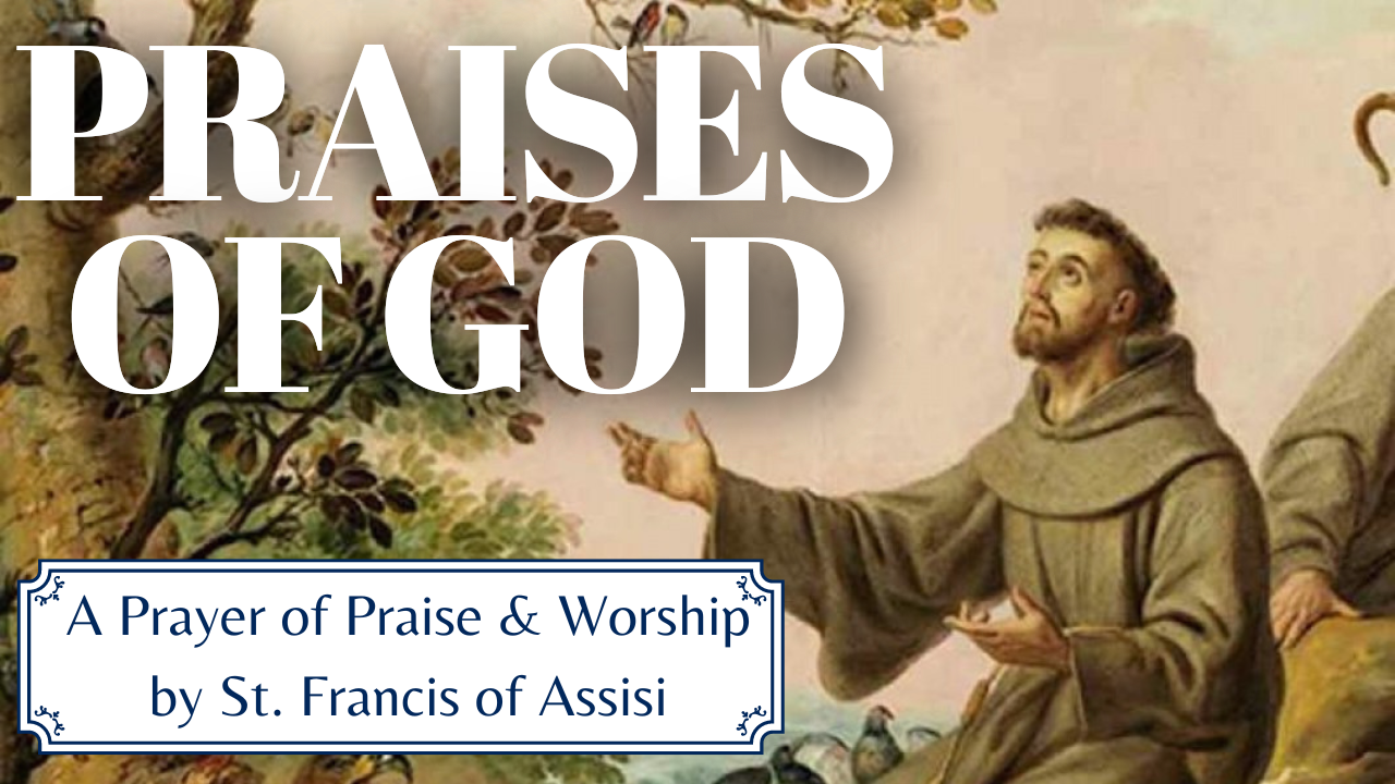 St. Francis of Assisi's "Praises of God": A Glimpse into Franciscan ...