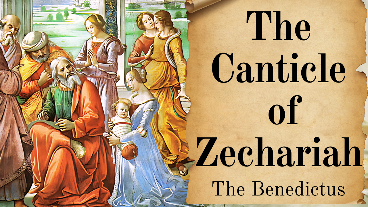 Canticle of Zechariah / The Benedictus - The Catholic Crusade
