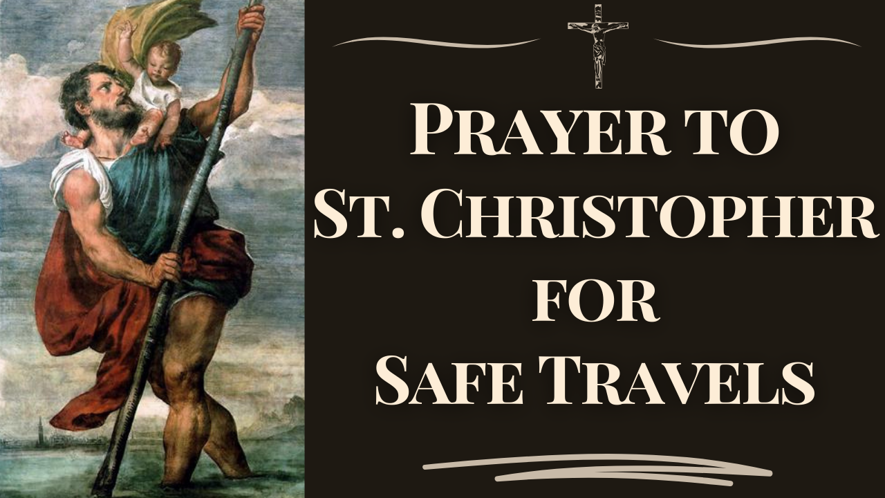 Prayer to St. Christopher for Safe Travels (traditional) - The Catholic ...
