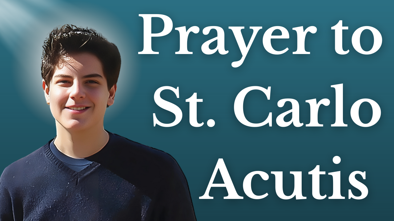 Prayer to St. Carlo Acutis - The Catholic Crusade
