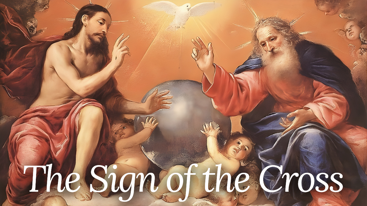 The Sign of the Cross - The Catholic Crusade