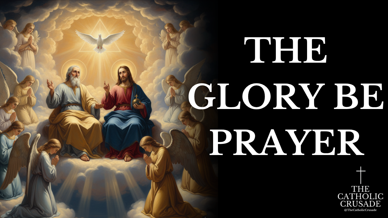 The Glory Be (Prayer) - The Catholic Crusade
