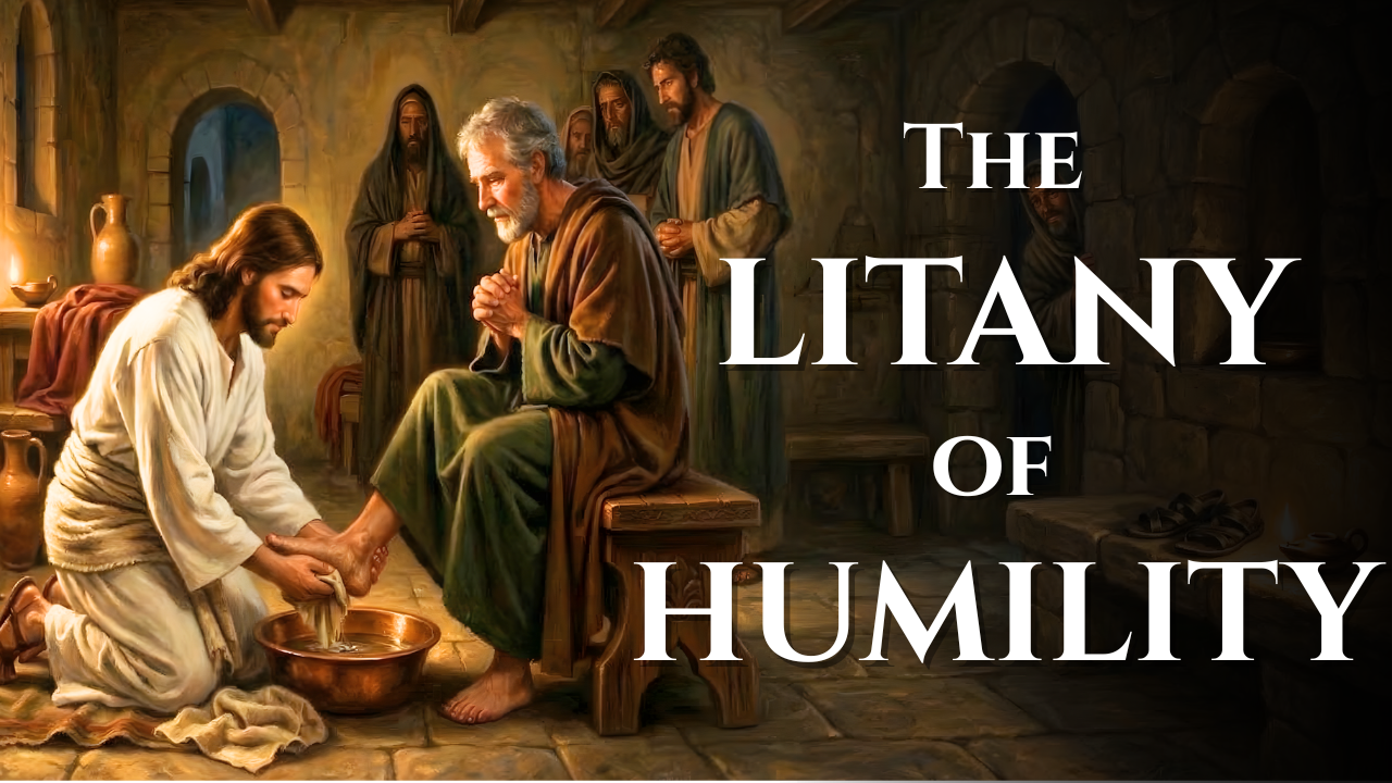 The Litany of Humility - The Catholic Crusade